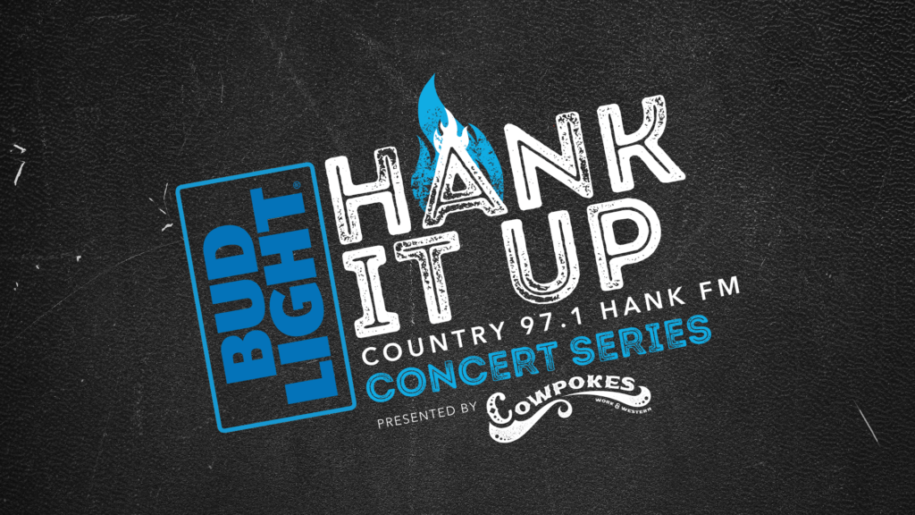 Bud Light HANK it UP 2022 - Country 97.1 HANK FM